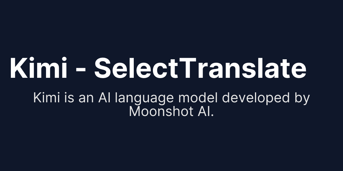 Kimi - SelectTranslate